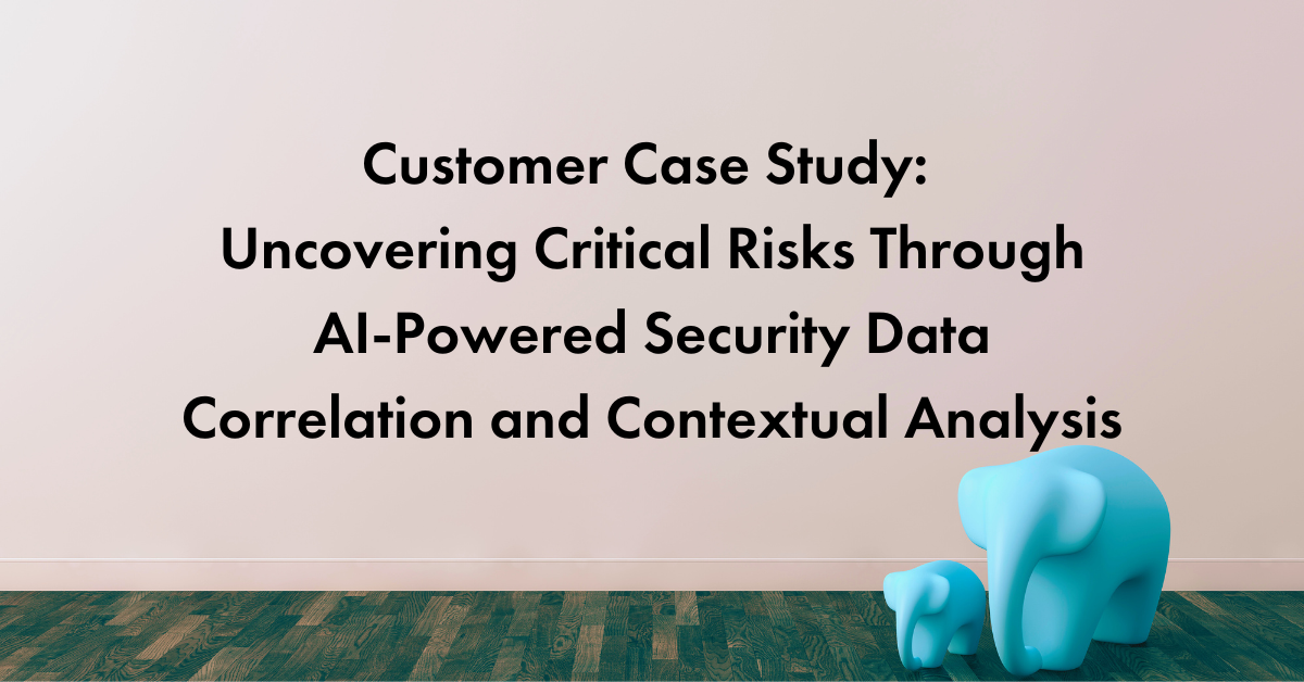 Case Study: Uncovering Critical Risks Through AI-Powered Security Data ...