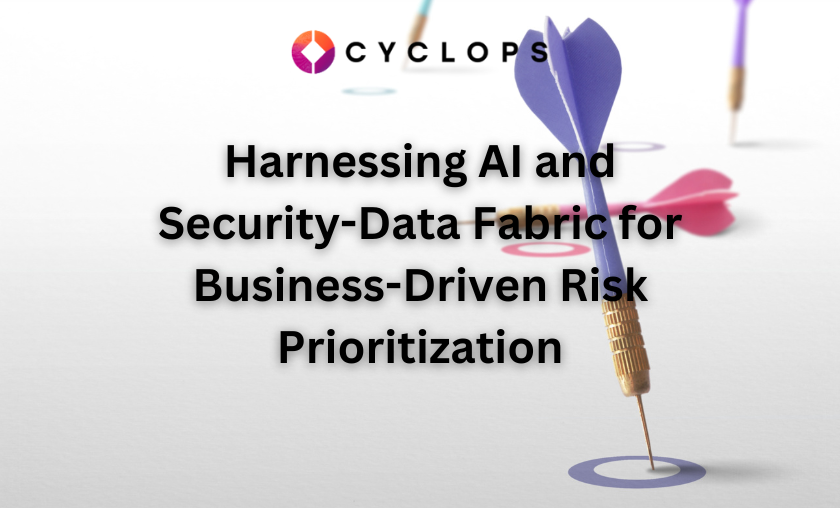 Harnessing AI and Security-Data Fabric for Business-Driven Risk ...